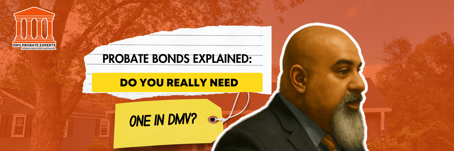Probate Bonds Explained: Do You Really Need One in DMV?